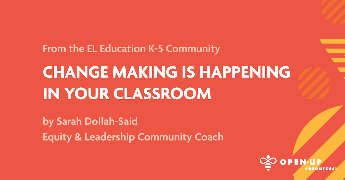 Change Making is Happening In Your Classroom
